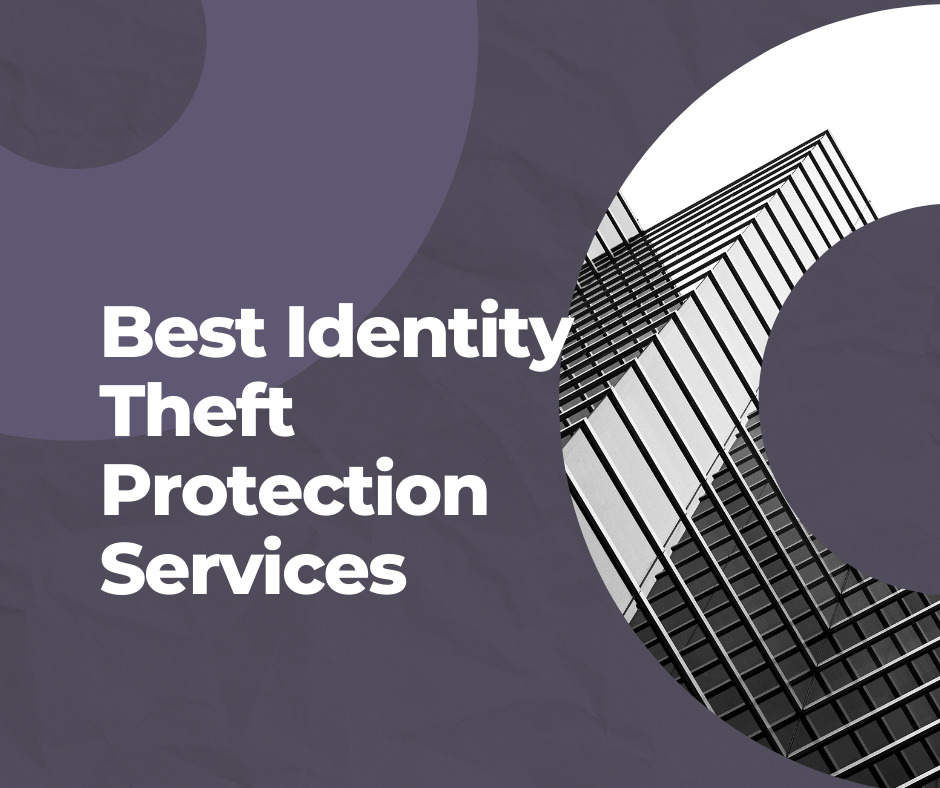 Top 10 Best Identity Theft Protection Services & Companies 2022 ...